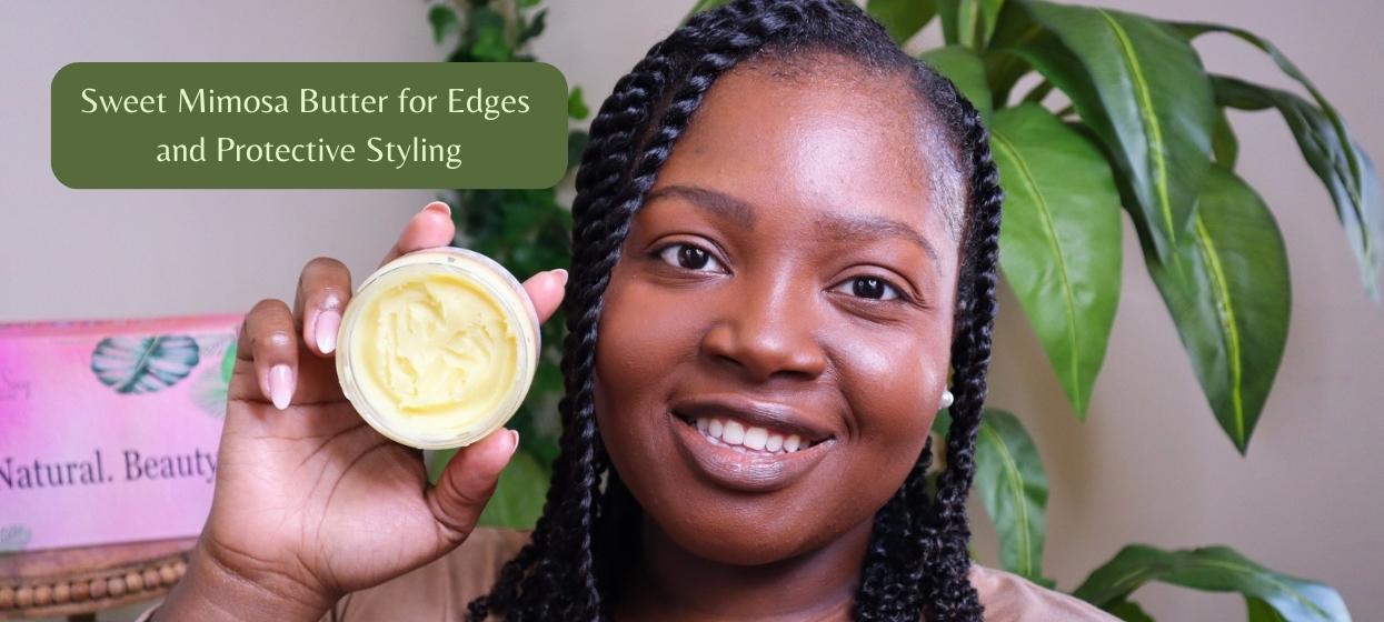 Use Sweet Mimosa Butter for Edges and Protective Styling – Henna Sooq