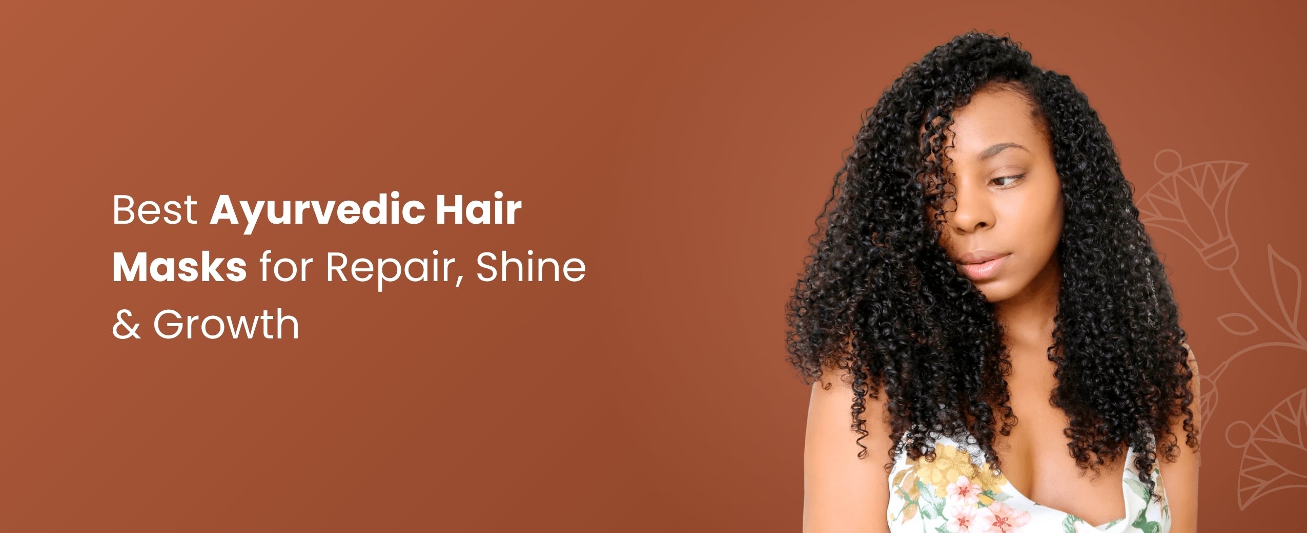 9 Ayurvedic Hair Masks for Repair, Shine & Growth: Henna Sooq